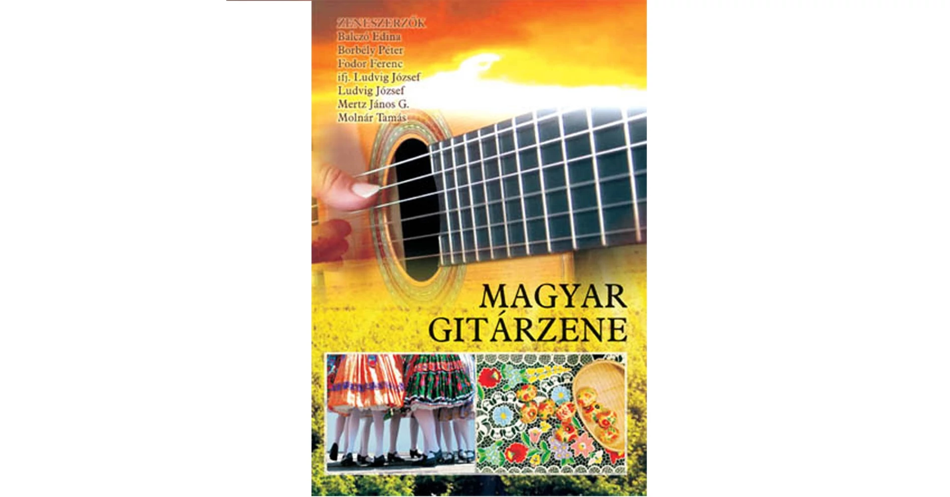 Ludvig, Balczó, Borbély, Fodor, Metz, Molnár Magyar gitárzene - GITÁR ...