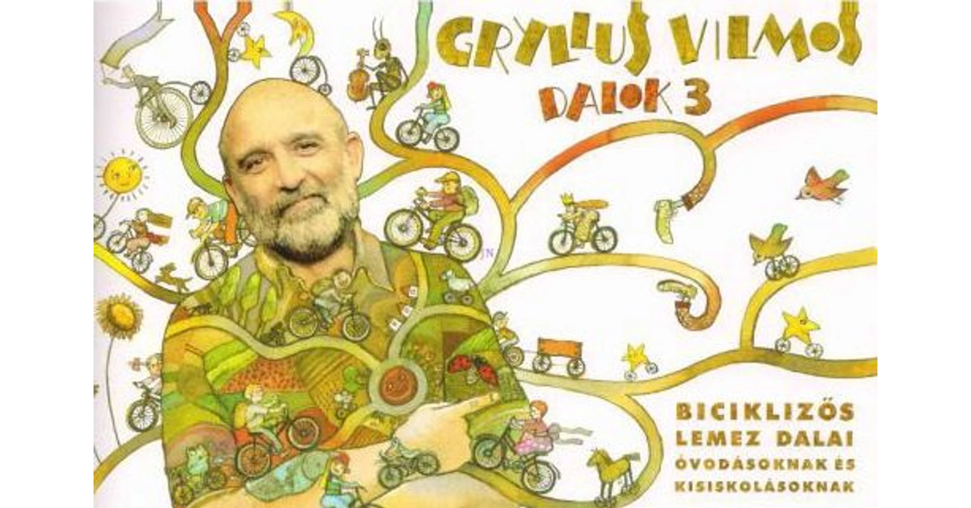 Gryllus Vilmos Dalok 3 óvodásoknak és kisiskolásoknak - GYEREKDALOK